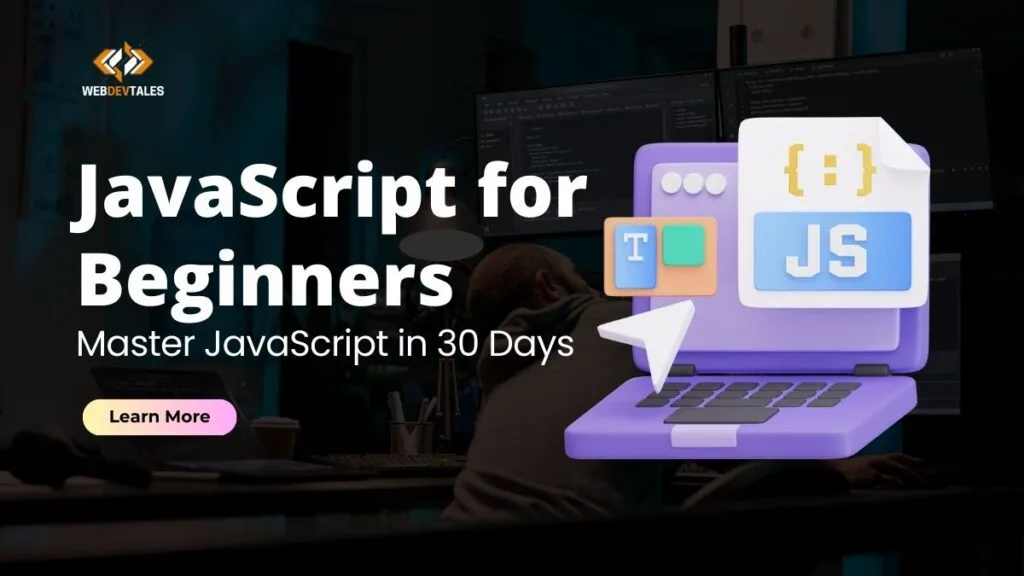 JavaScript for Beginners: Master JavaScript in 30 Days - WebDevTales