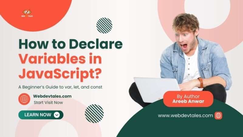 How to Declare Variables in JavaScript: A Beginner’s Guide to var, let, and const - WebDevTales